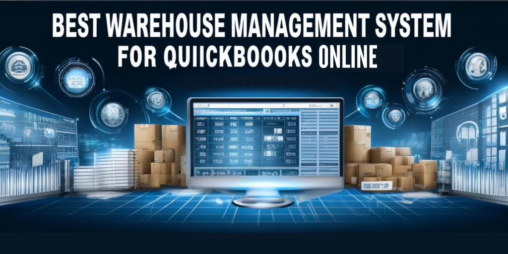 Top Warehouse Management Systems for QuickBooks Online